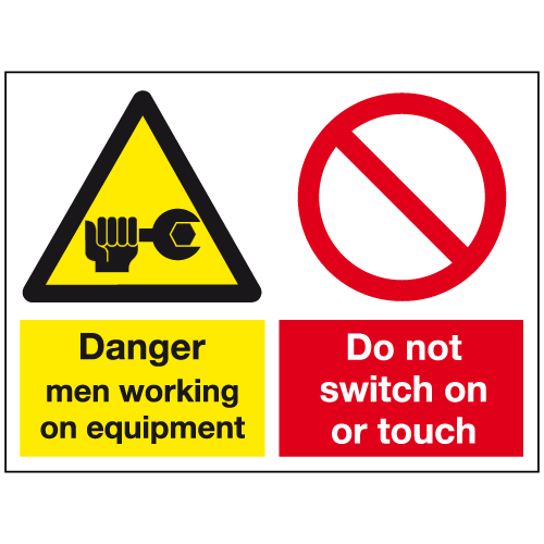 Danger men working on equipment Do not switch on or touch sign – Ref ...