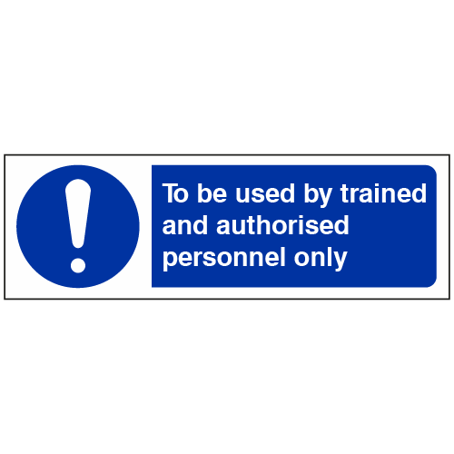 To be used by trained and authorised personnel only sign – Ref: ms390 ...
