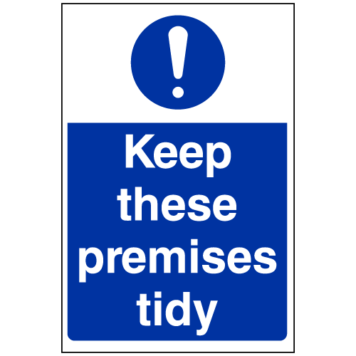 Keep these premises tidy sign – Ref: ms71 – Safety Sign Warehouse