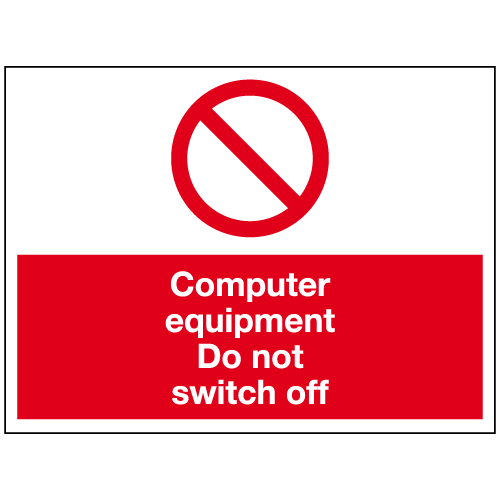 Computer equipment do not switch off sign – Ref: ps123 – Safety Sign ...