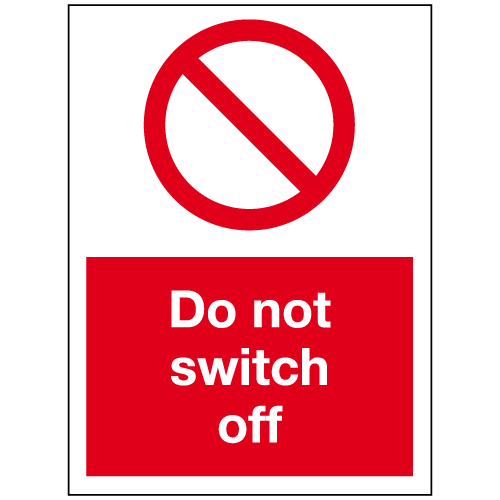Do not switch off sign – Ref: ps137 – Safety Sign Warehouse