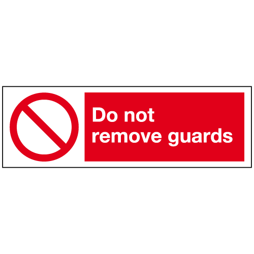 Do not remove guards sign – Ref: ps152 – Safety Sign Warehouse