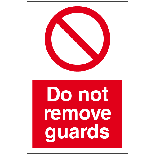 Do not remove guards sign – Ref: ps186 – Safety Sign Warehouse
