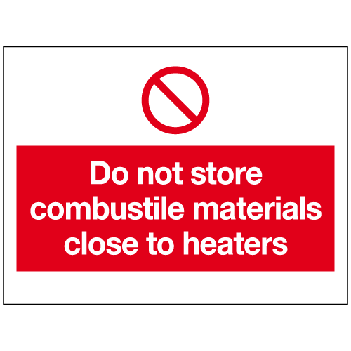 Do not store combustile materials close to heaters sign – Ref: ps272 ...