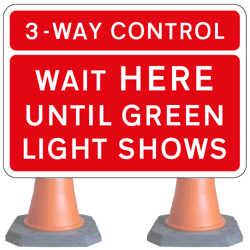 3-Way Control Wait HERE Until Green Light Shows Cone Sign – cns 7011.1 ...