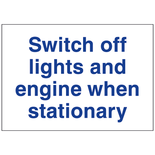 Switch off lights and engine when stationary sign – Ref: cp12 – Safety ...