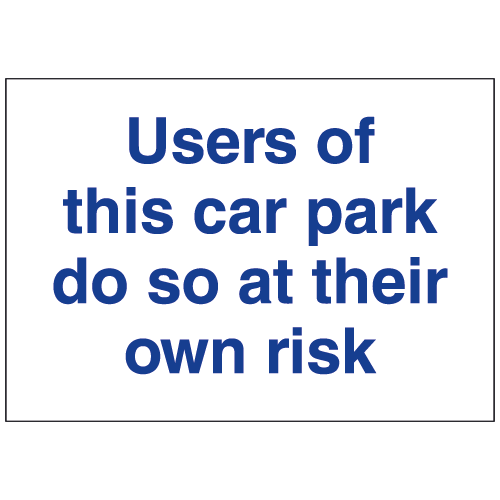 Users Of Car Park Do So At Own Risk sign – Ref: cp2 – Safety Sign Warehouse