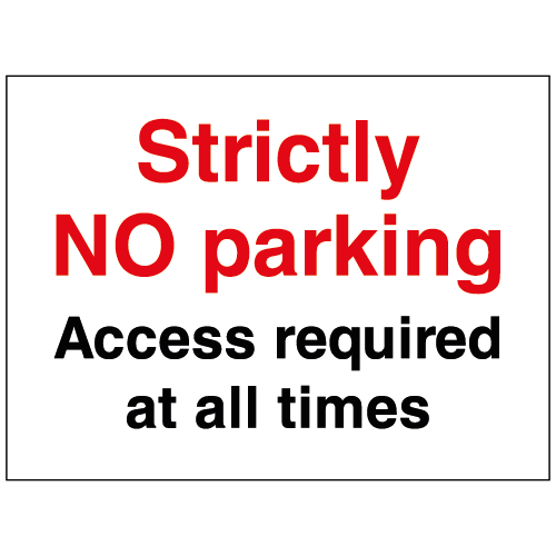 Strictly NO parking Access required at all times sign – Ref: cp30 ...