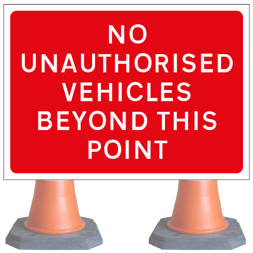 No unauthorised vehicles beyond this point cone sign – cns 9 (cone sold ...