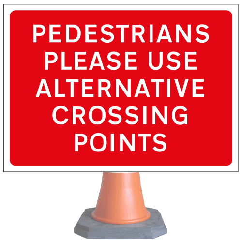 Pedestrians please use alternative crossing points cone sign – cns 106 ...