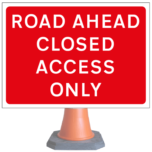 Road ahead closed access only cone sign – cns 7010.1v7 (cone sold ...