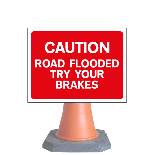 Caution Road flooded try your brakes cone sign – cns112 (cone sold ...
