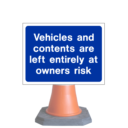 Vehicle and contents left at owners risk cone sign – cns8 (cone sold ...