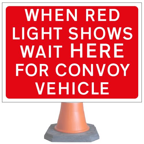 When red light shows wait HERE for convoy vehicle cone sign – cns ...