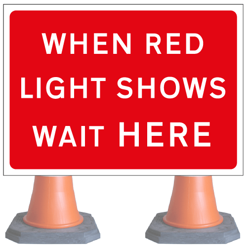 When red light shows wait HERE cone sign – cns 7011 (cone sold ...