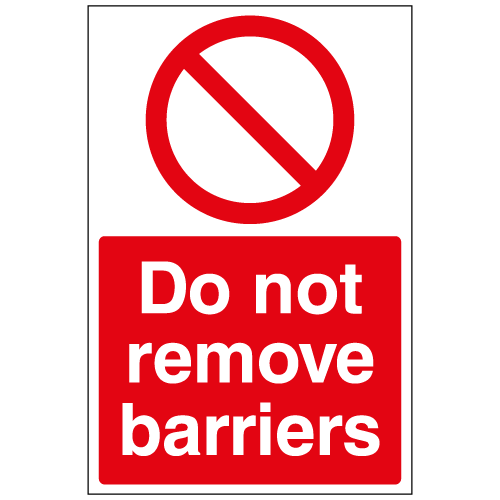 Do not remove barriers sign – Ref: p103 – Safety Sign Warehouse