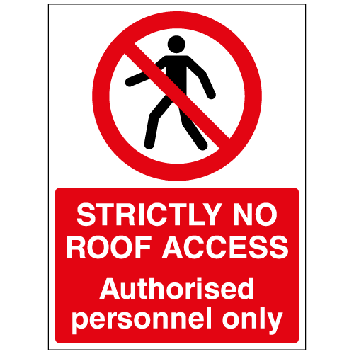 Strictly no roof access Authorised personnel only sign – Ref: p287 ...