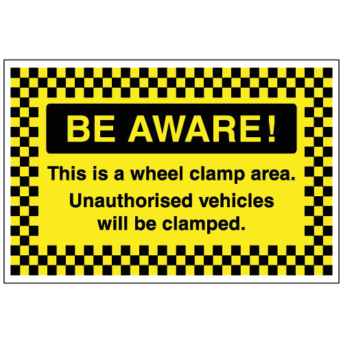Be aware Wheel clamp area Unauthorised vehicles will be clamped sign ...