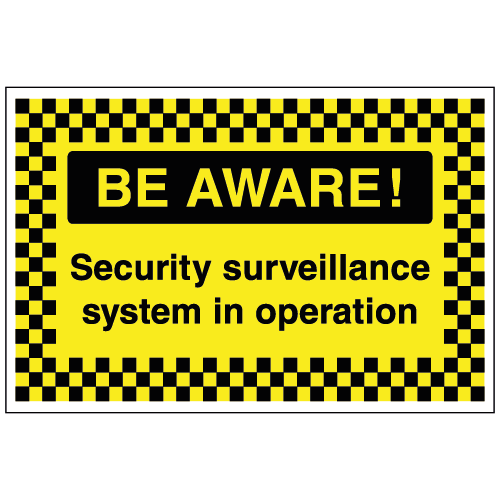 Be aware Security surveillance system in operation sign – Ref: pa11 ...