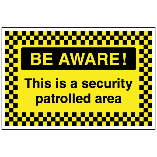 Be aware This is a security patrolled area sign – Ref: pa12 – Safety ...